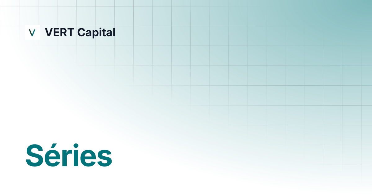 Séries | VERT Capital