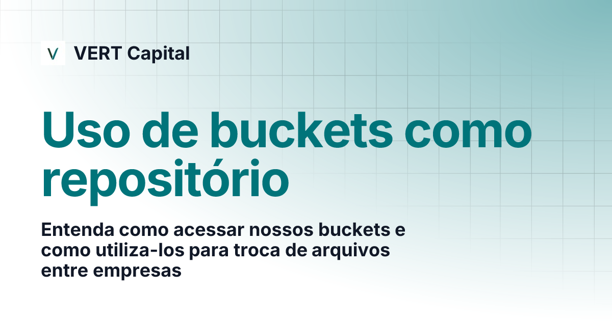 Uso de buckets como repositório | VERT Capital