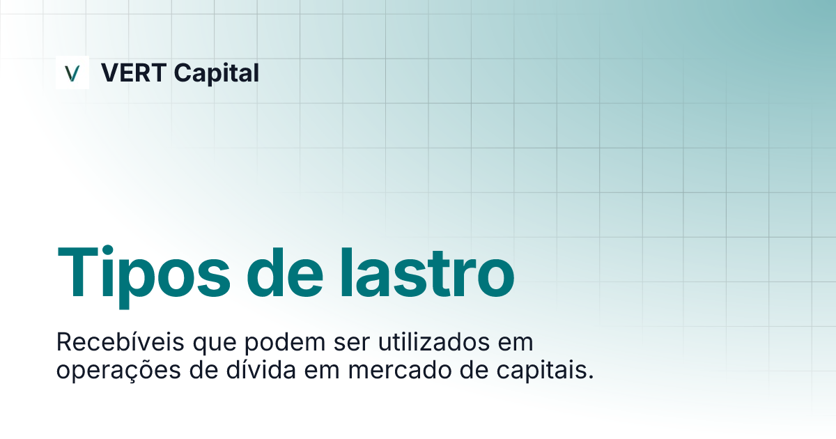 Tipos de lastro | VERT Capital